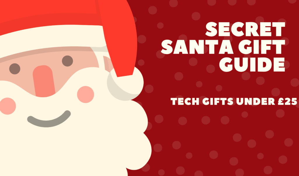 Secret Santa Gift Guide for Gadget and Tech Fans - £25 and less