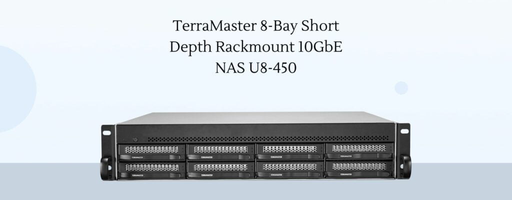 TerraMaster 8-Bay Short Depth Rackmount 10GbE NAS U8-450 Launched for £1100
