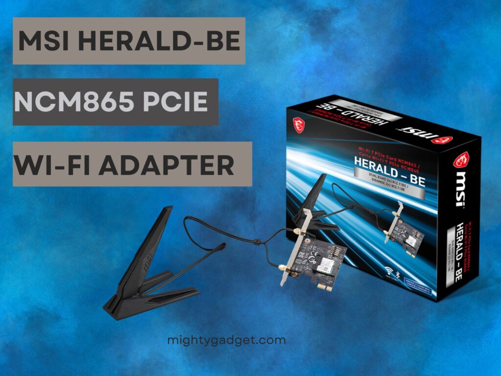 MSI Herald-BE NCM865 PCIe Adapter Brings Wi-Fi 7 to AMD Computers with ...